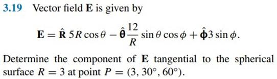 Solved 3.19 Vector field E is given by | Chegg.com