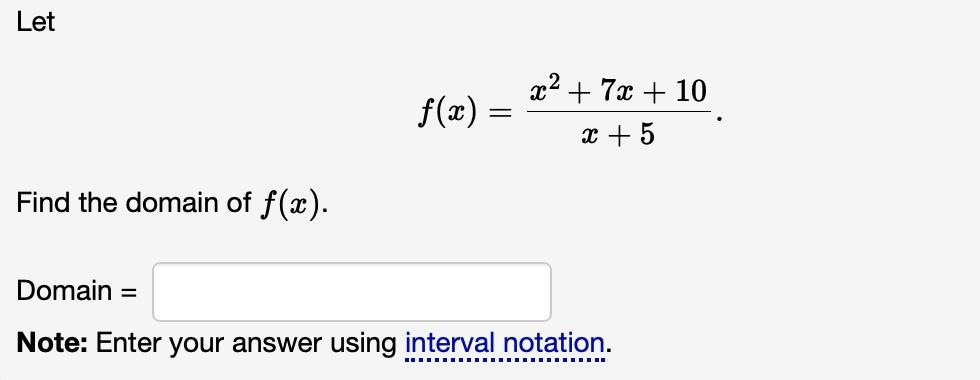 Solved Let f(x)=x+5x2+7x+10 Find the domain of f(x). Domain | Chegg.com