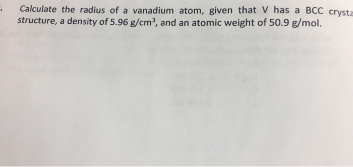 Solved Calculate the radius of a vanadium atom, given that V | Chegg.com