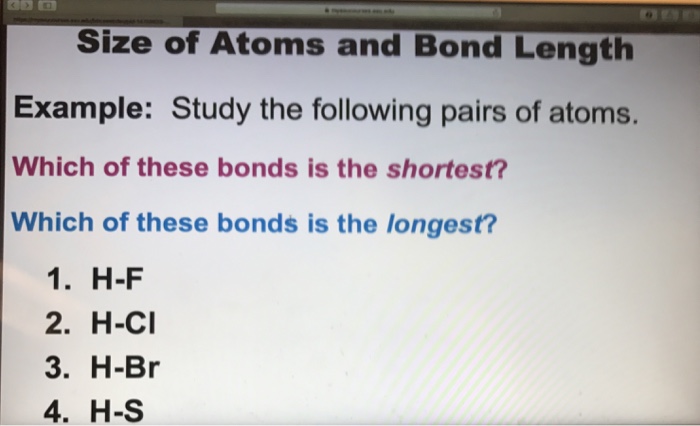 Solved Size of Atoms and Bond Length Example: Study the | Chegg.com