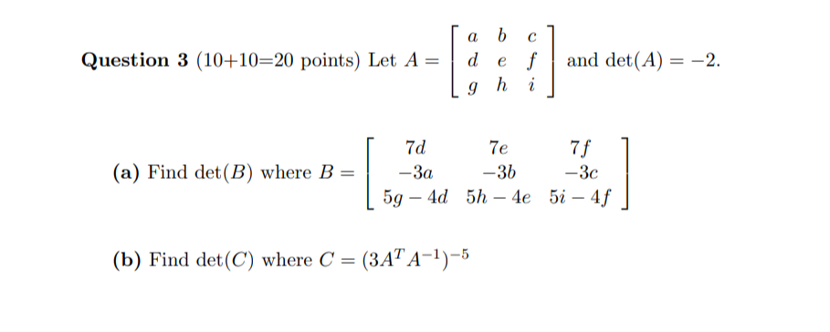 Solved Question points A=[abcdefghi] ﻿and det(A)=-2.(a) | Chegg.com