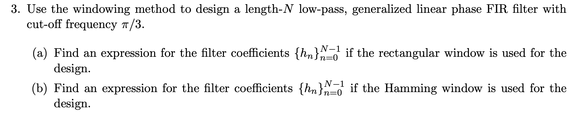 Solved 3. Use the windowing method to design a length-N | Chegg.com