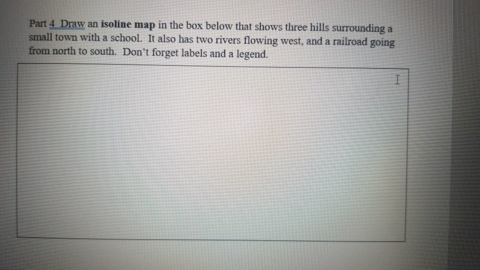 Solved Part 4 Draw an isoline map in the box below that | Chegg.com