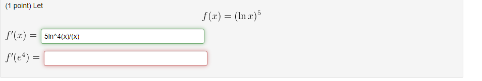 Solved (1 point) Let f(x) = (In x) f'(x) = 5ln^4(X)(X) f'(4) | Chegg.com