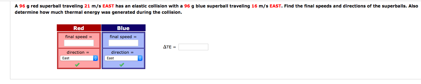 Solved A 96 g red superball traveling 21 m/s EAST has an | Chegg.com
