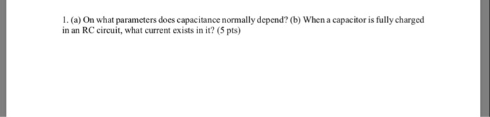 Solved 1. (a) On what parameters does capacitance normally | Chegg.com