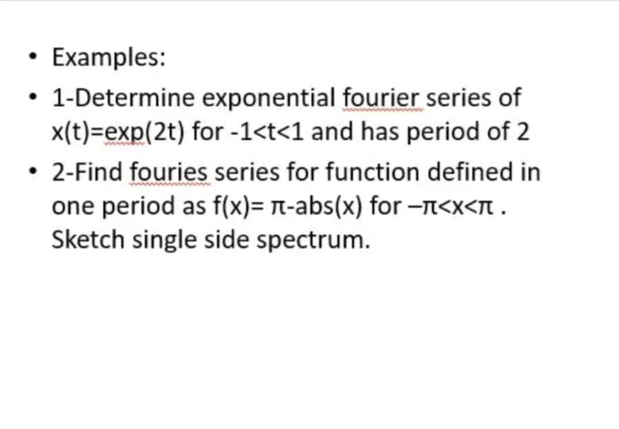 Solved • Examples: • 1-Determine exponential fourier series | Chegg.com