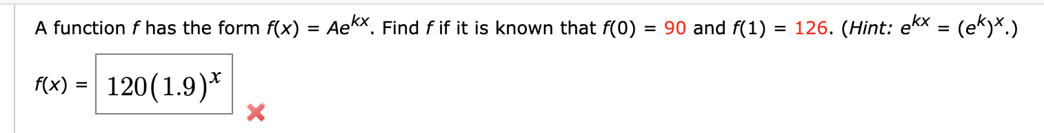 Solved A function f has the form f(x) = Aekx. Find f if it | Chegg.com
