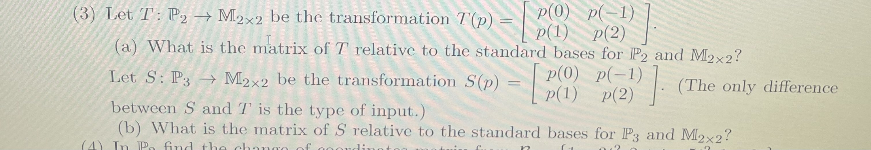 Solved (3) Let T:P2→M2×2 be the transformation | Chegg.com