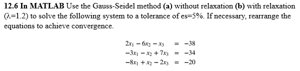 Solved 12.6 ﻿In MATLAB Use the Gauss-Seidel method (a) | Chegg.com