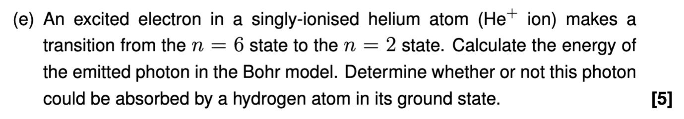 Solved (e) An excited electron in a singly-ionised helium | Chegg.com