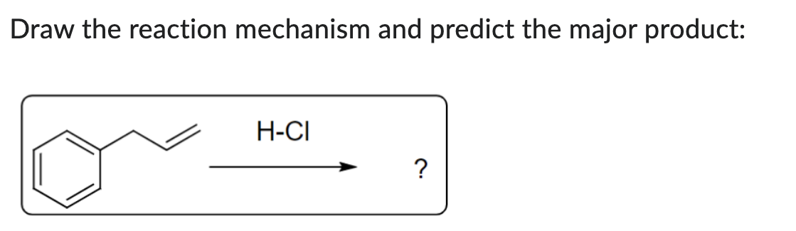 Solved Draw the reaction mechanism and predict the major | Chegg.com