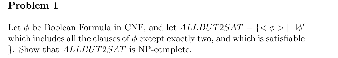 Solved by an EXPERT Problem 1Let φbe ﻿Boolean Formula in CNF, ﻿and let | Chegg.com