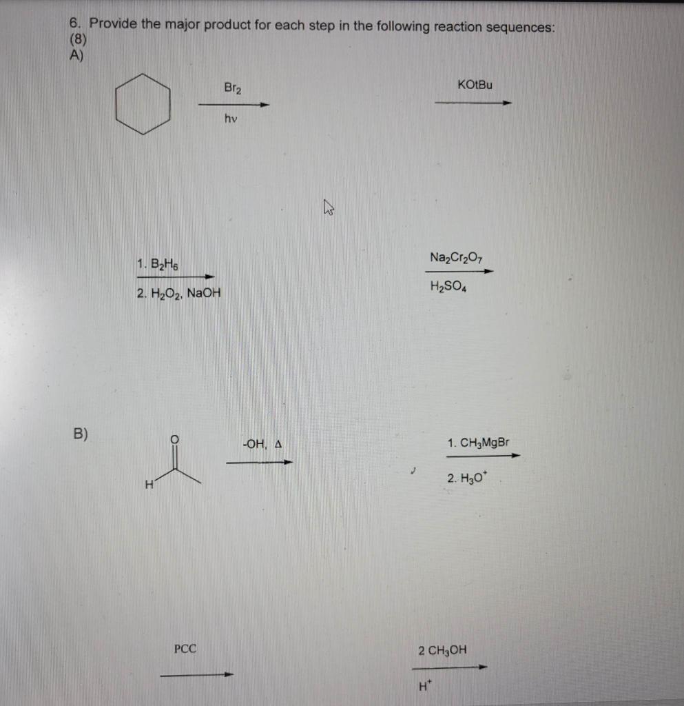 6. Provide the major product for each step in the | Chegg.com