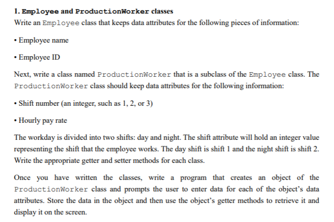Solved 1. Employee and ProductionWorker classes Write an | Chegg.com