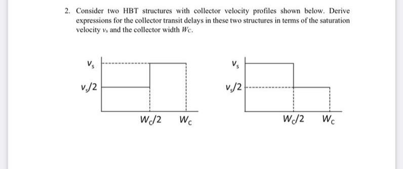 Solved 2. Consider two HBT structures with collector | Chegg.com