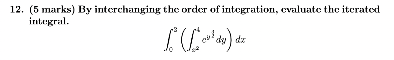Solved 12. (5 marks) By interchanging the order of | Chegg.com