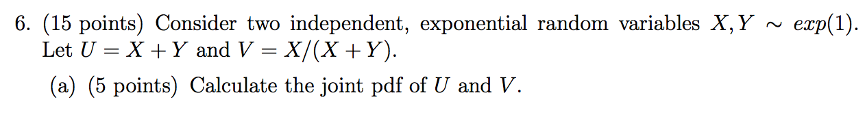 Solved 6. (15 points) Consider two independent, exponential | Chegg.com