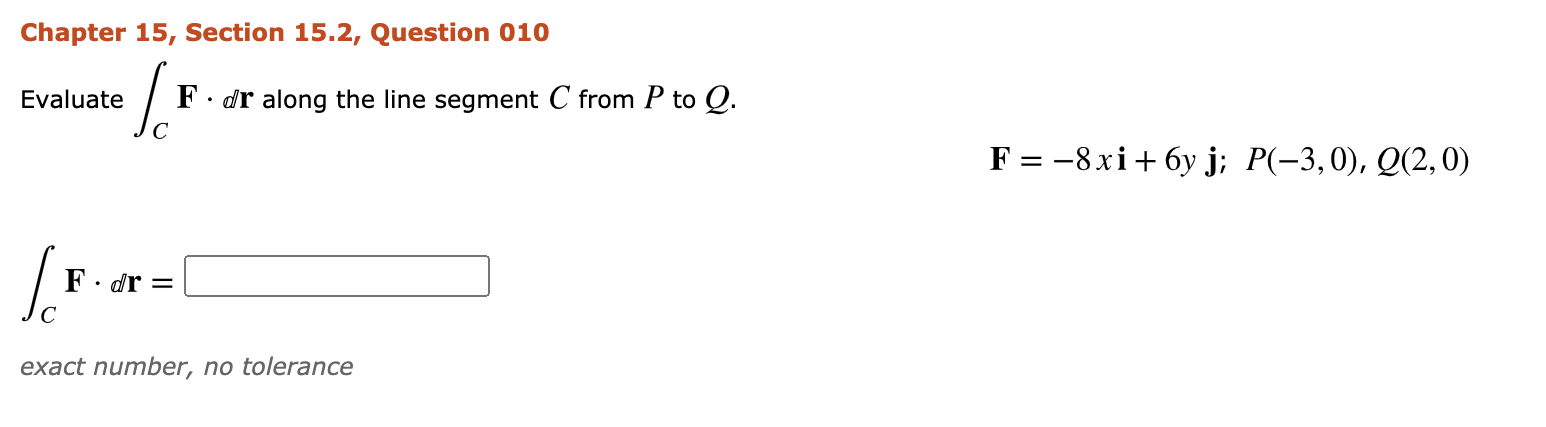 Solved Evaluate ⅆ∫CF⋅ⅆr along the line segment C from P to | Chegg.com
