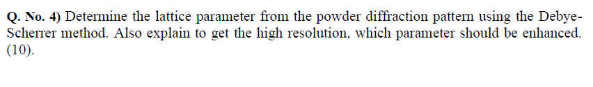 Solved Q. No. 4) Determine the lattice parameter from the | Chegg.com