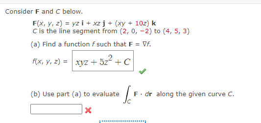 Solved Consider F and C below. F(x,y,z)=yzi+xzj+(xy+10z)k C | Chegg.com