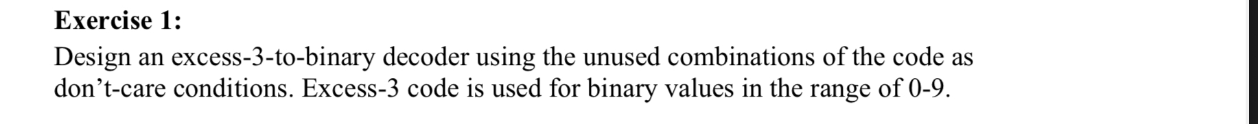 Solved Exercise 1:Design an excess-3-to-binary decoder using | Chegg.com