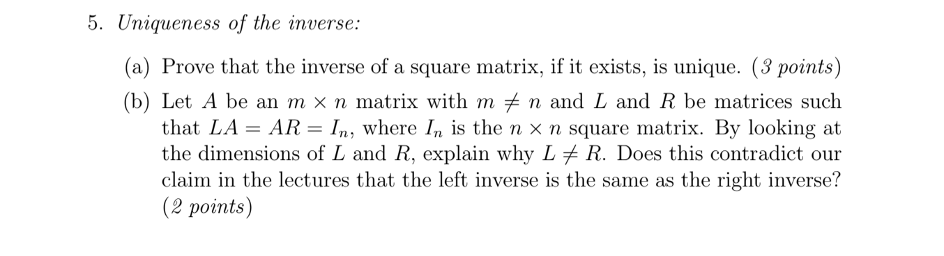 Solved 5. Uniqueness of the inverse: (a) Prove that the | Chegg.com