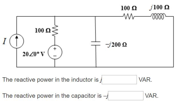 Solved Calculate the reactive power in the inductor and | Chegg.com