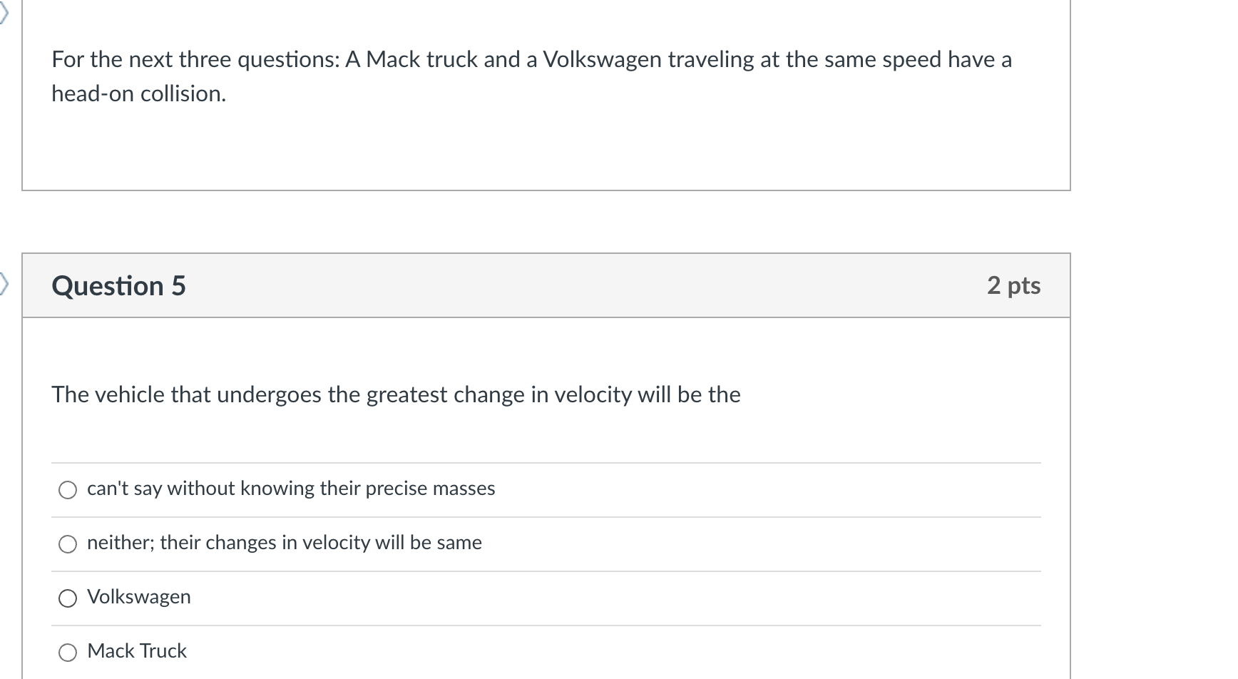 Solved For The Next Three Questions A Mack Truck And A Chegg
