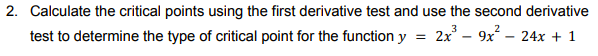 Solved 2. Calculate the critical points using the first | Chegg.com