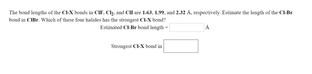 Solved The bond lengths of the CI-X bonds in CIF, Cl, and | Chegg.com