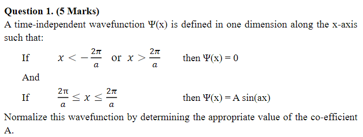 Solved Question 1. (5 Marks) A time-independent wavefunction | Chegg.com