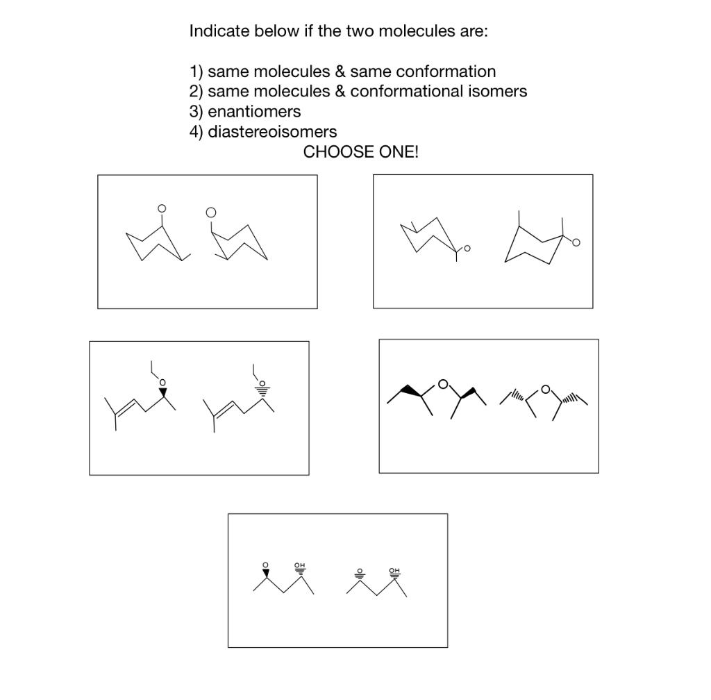 Solved Indicate below if the two molecules are: 1) same | Chegg.com