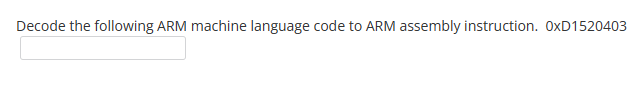Solved Decode the following ARM machine language code to ARM | Chegg.com Solved Decode the following ARM machine language code to ARM | Chegg.com