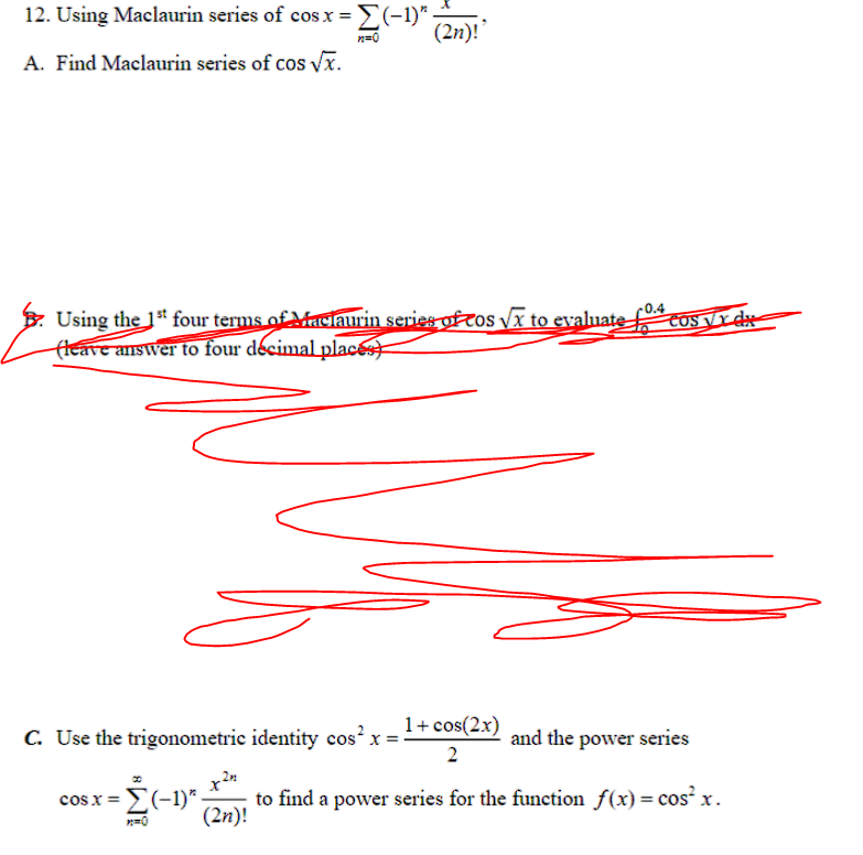 Solved 12. Using Maclaurin series of cosx=∑n=0(−1)n(2n)!x, | Chegg.com