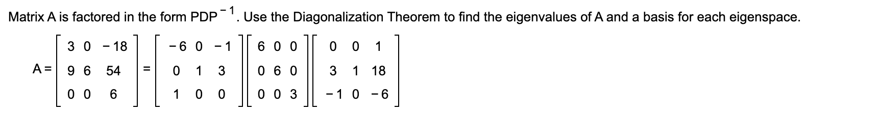 Solved Matrix A is factored in the form PDP-1. Use the | Chegg.com