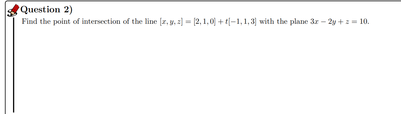 Solved Question 2) Find the point of intersection of the | Chegg.com