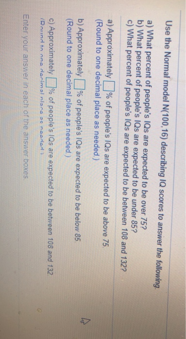 Solved Use the Normal model N(100,16) describing IQ scores | Chegg.com