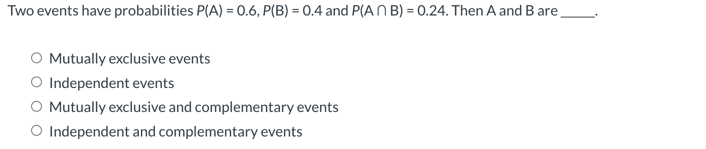 Solved Two events have probabilities P(A)=0.6,P(B)=0.4 and | Chegg.com