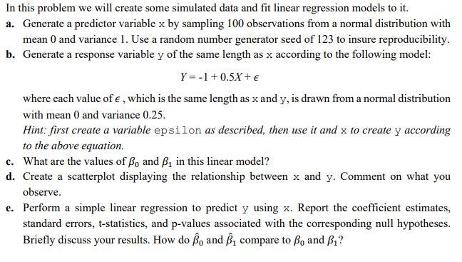 Solved In this problem we will create some simulated data | Chegg.com