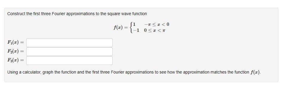 Solved Construct The First Three Fourier Approximations To