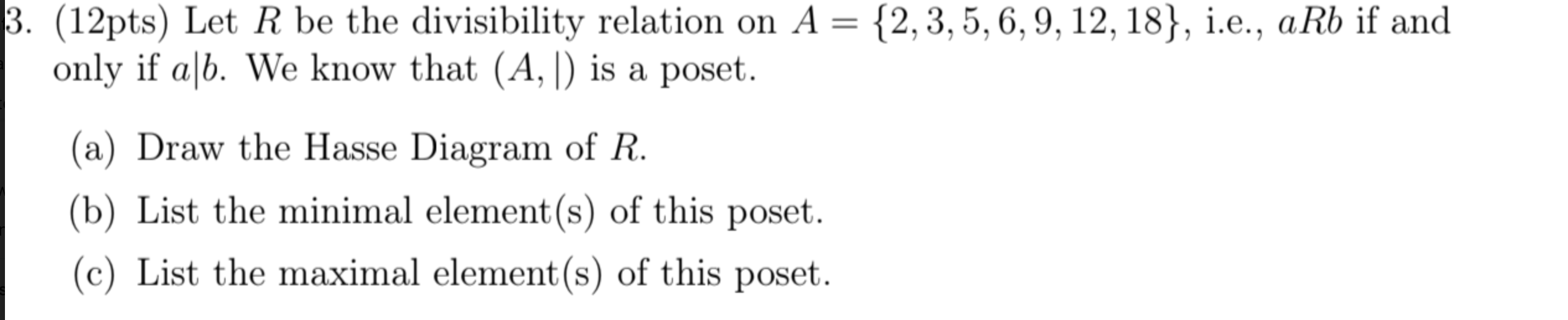 Solved 3. (12pts) Let R be the divisibility relation on A = | Chegg.com