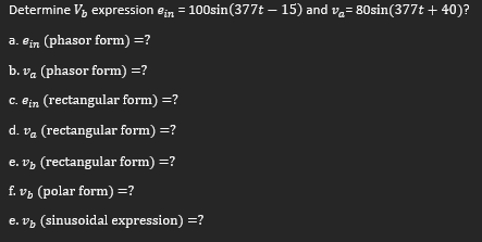 Solved Determine Vb expression εin=100sin(377t−15) and | Chegg.com