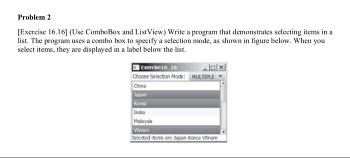 Solved Problem 2 Exercise 16.16] (Use ComboBox and List | Chegg.com