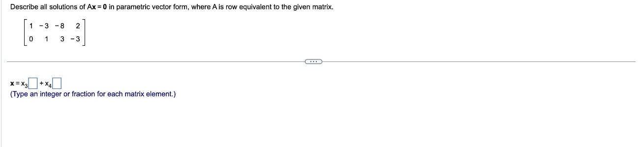 Solved Describe all solutions of Ax=0 ﻿in parametric vector | Chegg.com