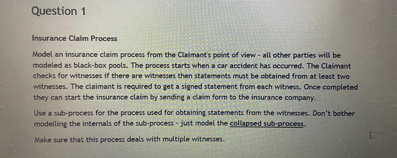 Question 1 Insurance Claim Process Model an insurance | Chegg.com
