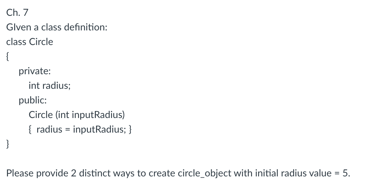 Solved Ch. 7 Glven a class definition: class Circle { | Chegg.com