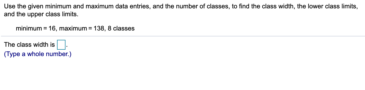 Solved Use the given minimum and maximum data entries, and | Chegg.com
