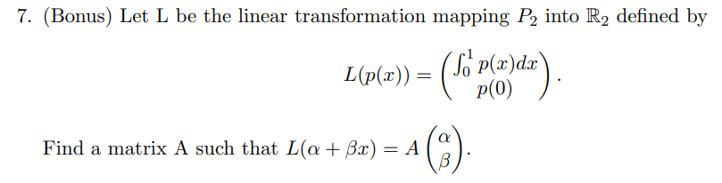 Solved 7. (Bonus) Let L be the linear transformation mapping | Chegg.com