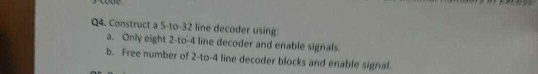 Solved Q4. Construct a 5-to-32 line decoder using a. Only | Chegg.com